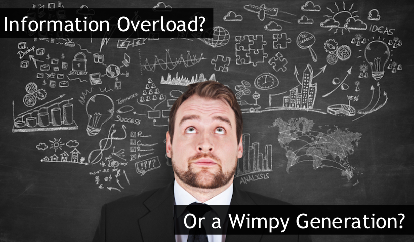 Is Information Overload Real? Or Are We Just a Wimpy Generation? (Video)