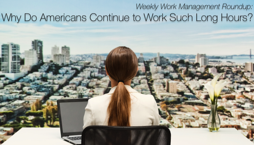 Why Do Americans Continue to Work Such Long Hours? (Work Management ...