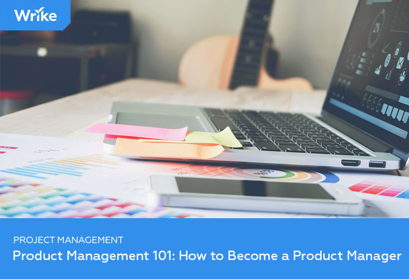 Product Management 101: How to Become a Product Manager