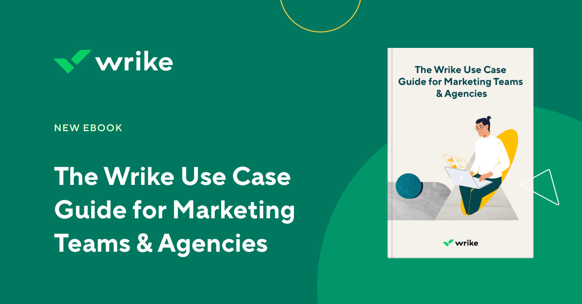 The Wrike Use Cases Guide for Marketing Teams & Agencies | Free eBook
